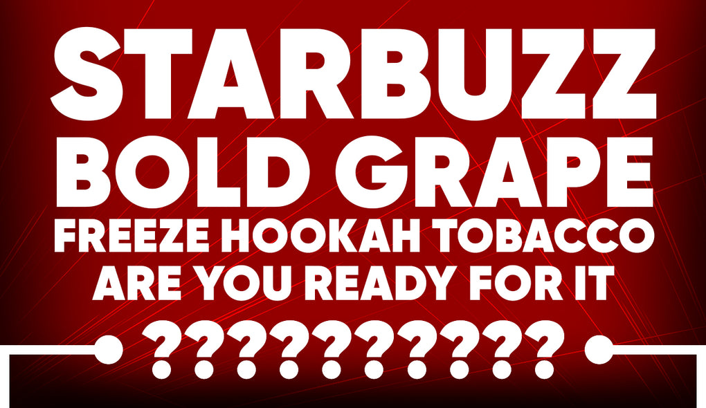 Starbuzz Bold Grape Freeze Hookah Tobacco: Are You Ready for It ...